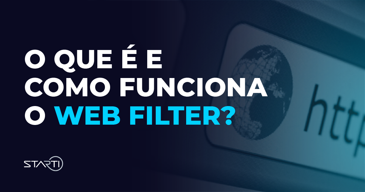 O que é Web Filter? Como funciona?