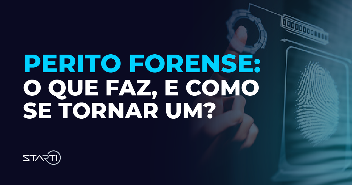 O que faz um perito forense digital? Como se tornar um?