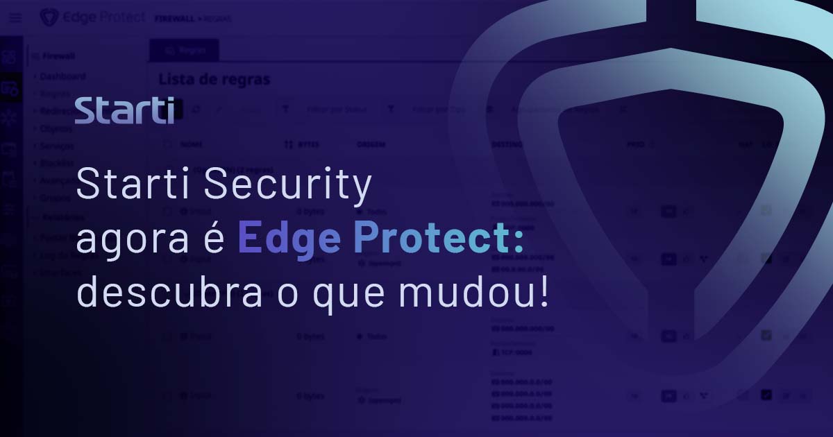 Starti Security agora é Edge Protect: descubra o que mudou!